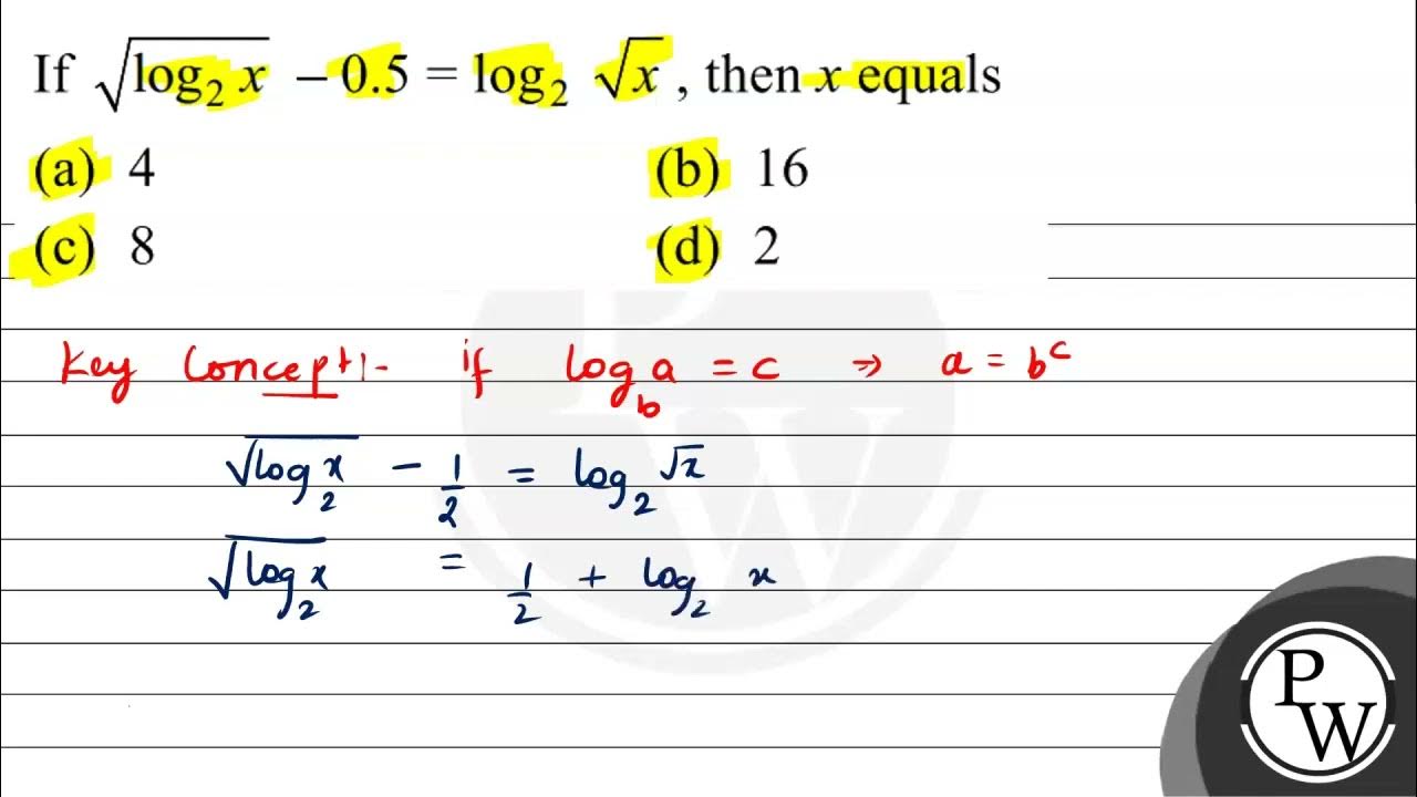If sqrt log 2 X 0 5 log 2 sqrt x Then X Equals if-sqrt-log-2-x-0-5-log-2-sqrt-x-then-x-equals