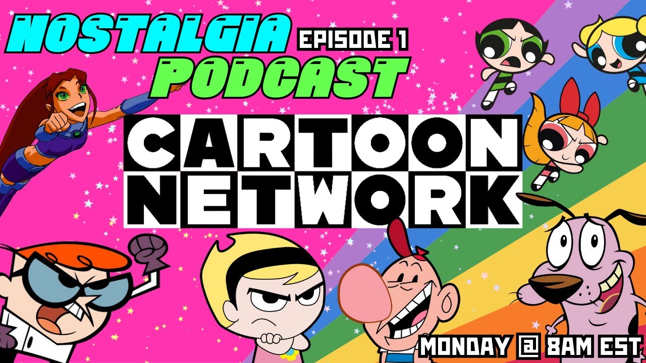 Cartoon Network | Nostalgia Podcast Episode 1 - YouTube