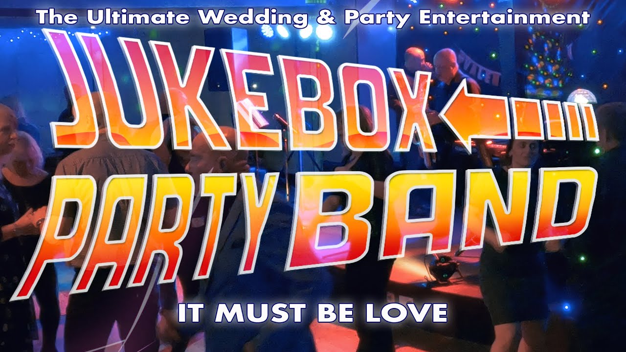 It Must Be Love | The Jukebox Party Band - The Ultimate Party Entertainment | Weddings & Parties ...