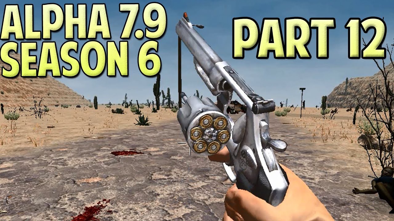 7 Days to Die Alpha 7.9 Gameplay / Let's Play Season 6 Part 12 - .44 ...