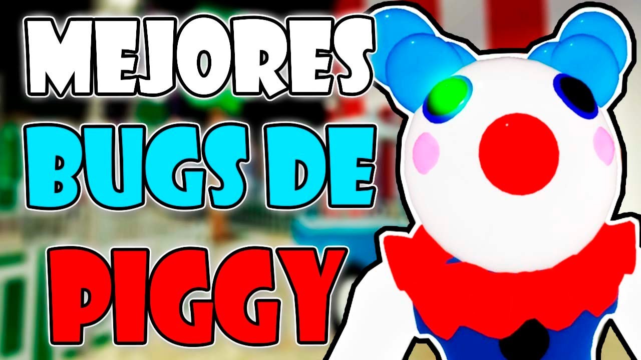 LOS MEJORES BUGS DE PIGGY PARA PODER PASARTE TODOS LOS MAPAS 🐷 - ROBLOX ...