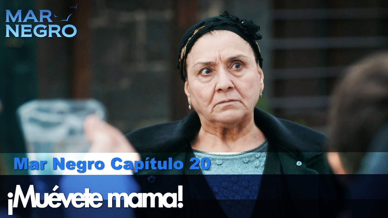 ¡Muévete mama! - Mar Negro Las Escenas - YouTube