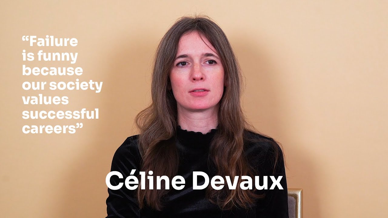 “Failure is funny because our society values successful careers” Céline ...