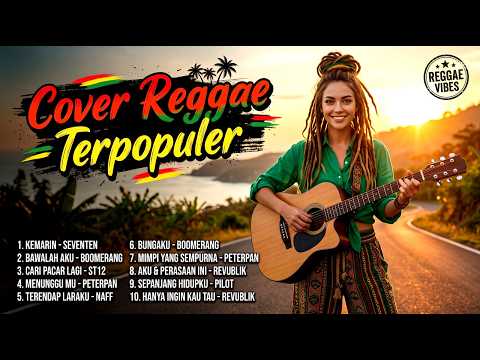 KEMARIN - SEVENTEN | REGGAE COVER TERBAIK 2026 | LAGU REGGAE SANTAI & ENAK DIDENGAR
