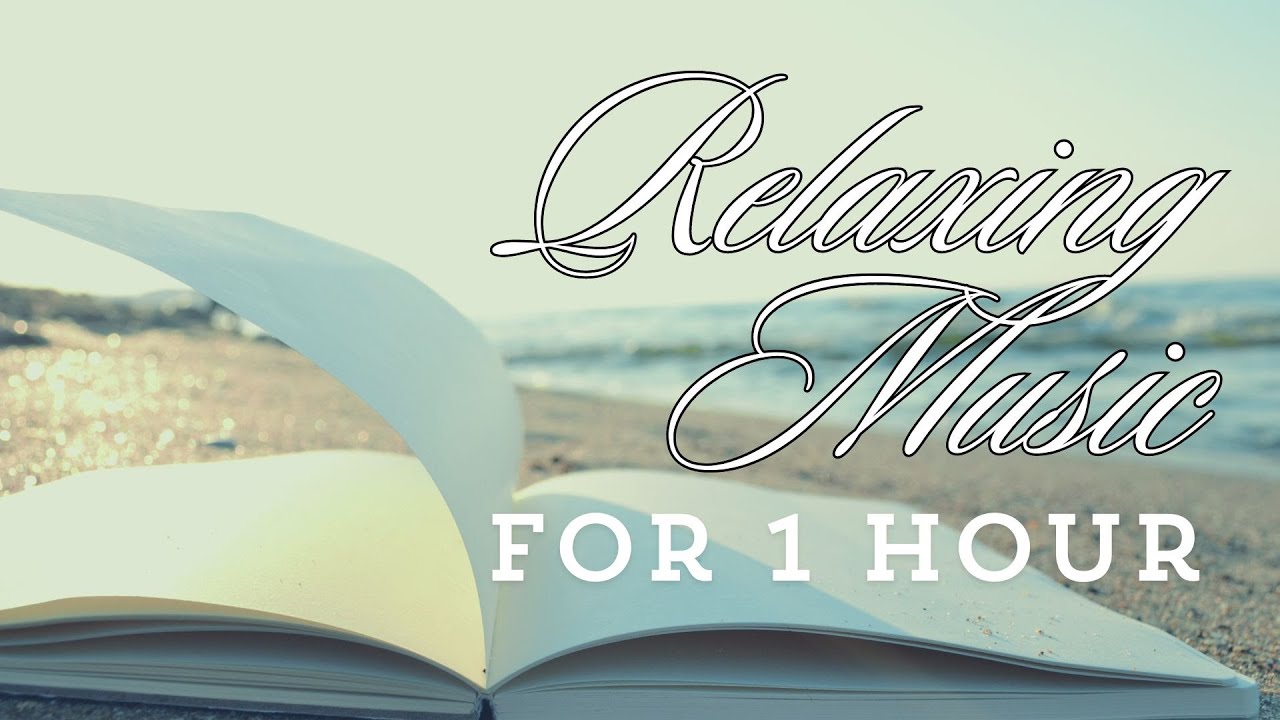 Relaxing Music for 1 Hour | Relaxing Music for Sleep, Study ...