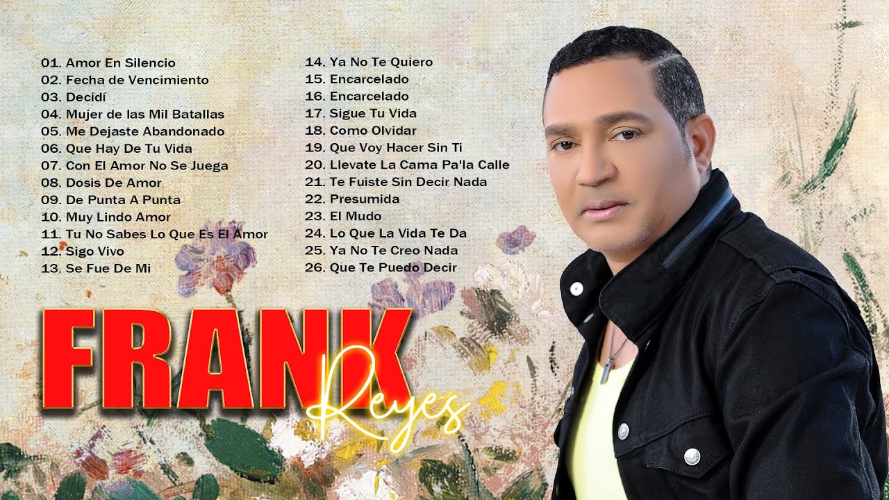 30 GRANDES CANCIONES DE FRANK REYES - FRANK REYES SUS MEJORES CANCIONES ...
