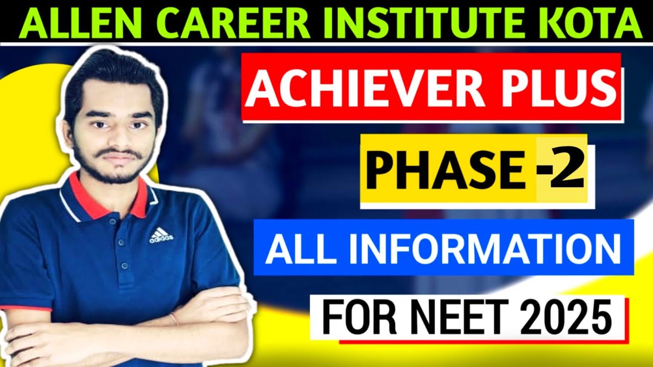 🔴ALLEN ACHIEVER PLUS BATCH FOR NEET 2025 • ALLEN ACHIEVER PLUS Phase 2 ...