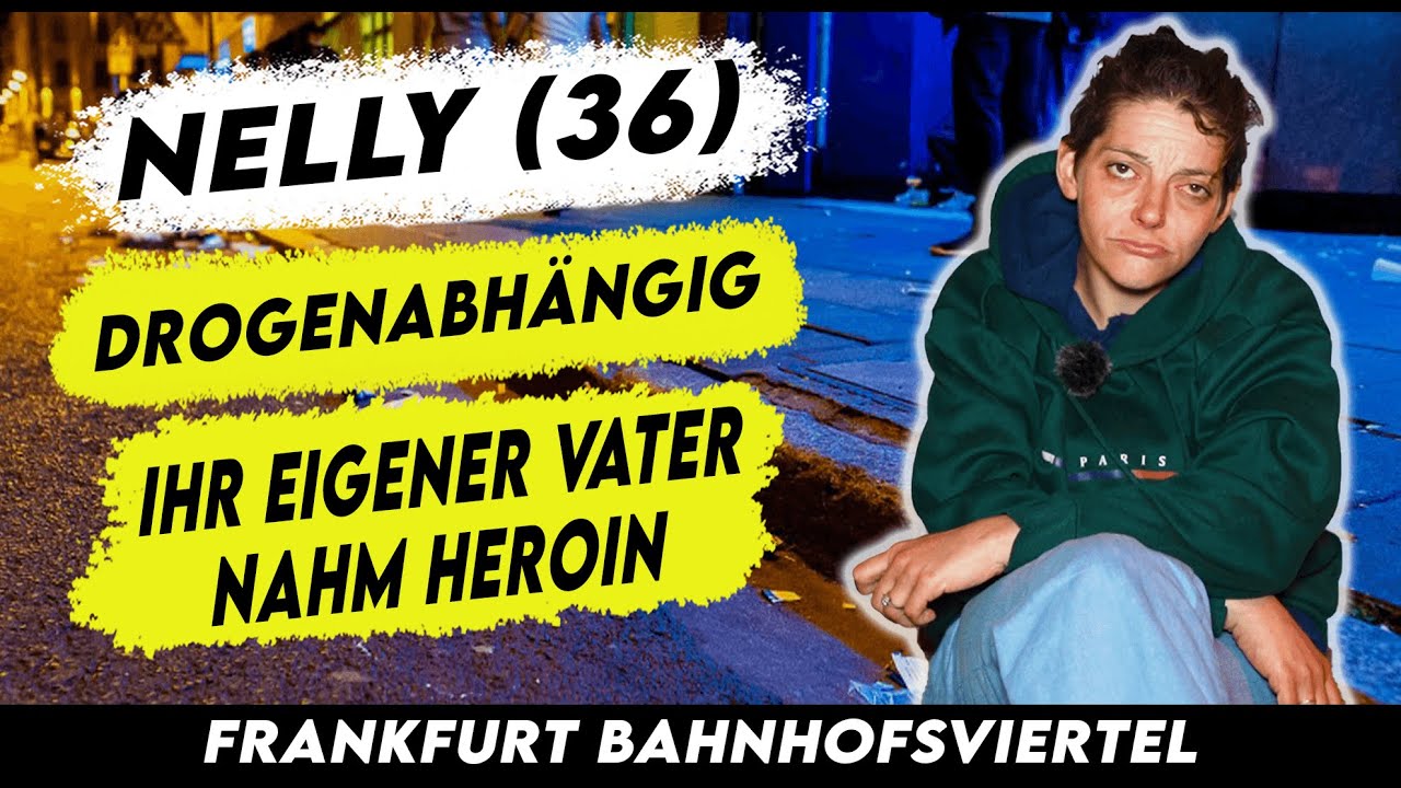 Nelly ist seit ihrem 13.Lebensjahr auf harten Drogen / Frankfurter ...