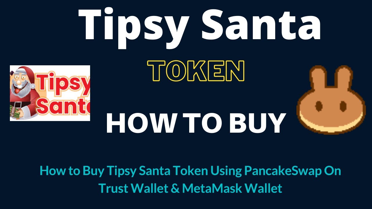 How to Buy Tipsy Santa Token ($TIPSY) Using PancakeSwap On Trust Wallet ...