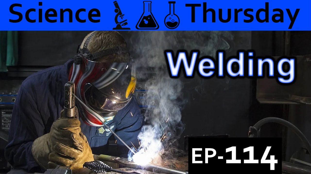 Metal Welding Explained {Science Thursday Ep114} - YouTube