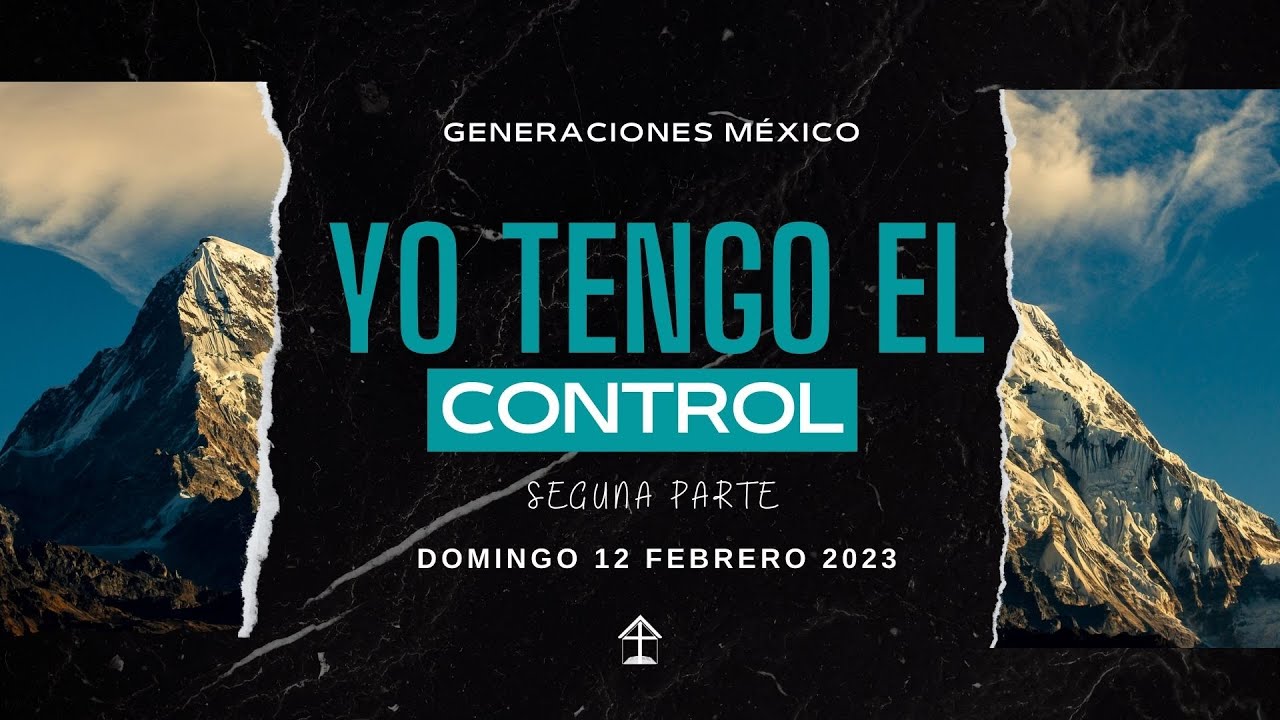 YO TENGO EL CONTROL PARTE II | 12 FEB 20223 #domingo #familia #iglesia ...
