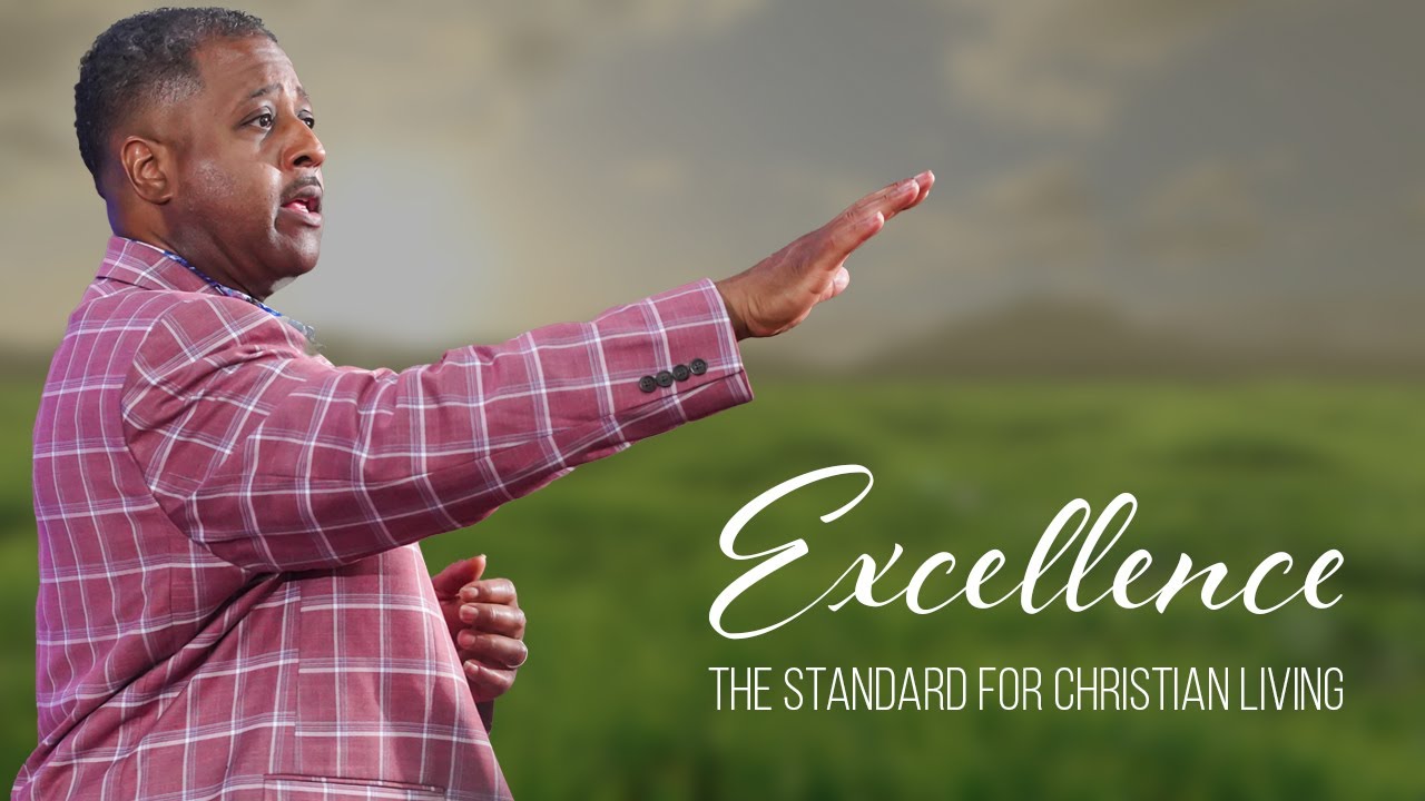 Excellence: Standard of Christian Living Pt. 11 - YouTube