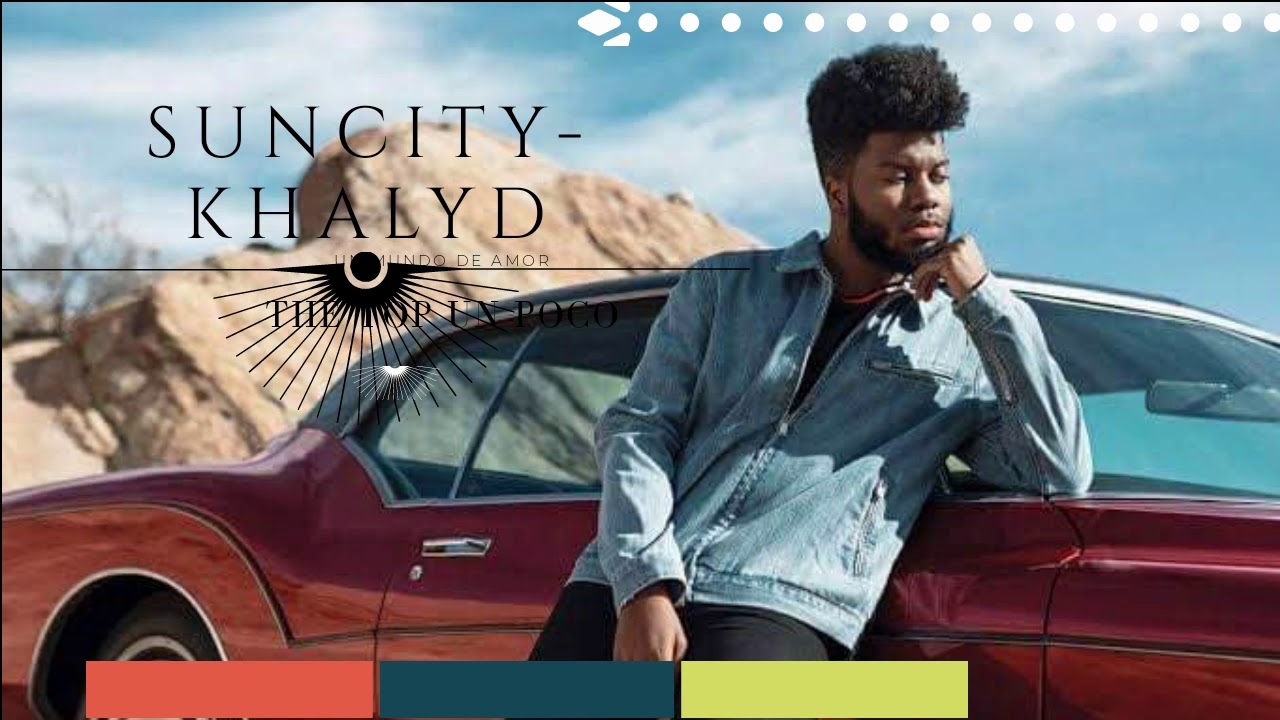Khalid - Suncity (Lyrics) ft. Empress Of. Audio - YouTube