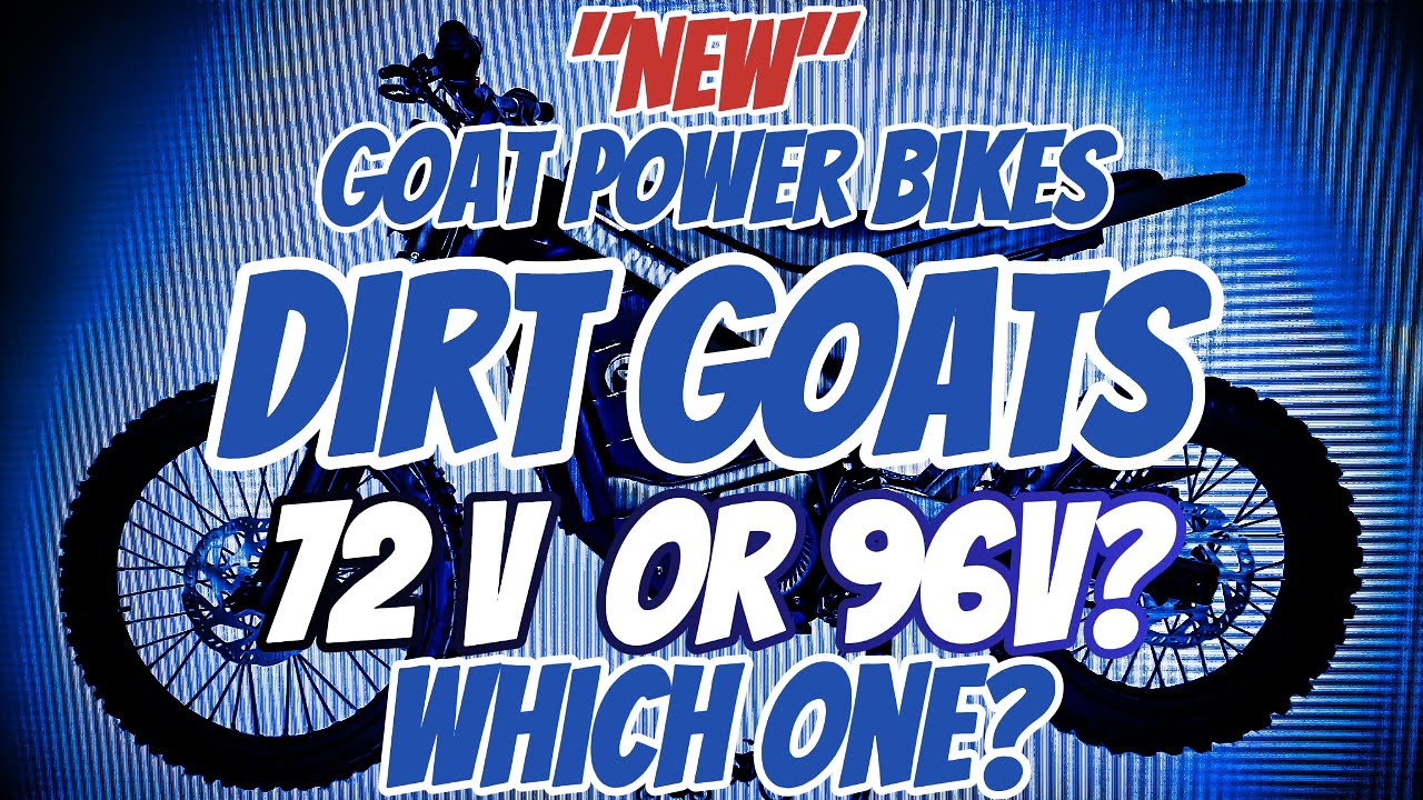 "New" Goat Power Bikes Dirt Goats E dirt bikes! 72v or 96v? - YouTube