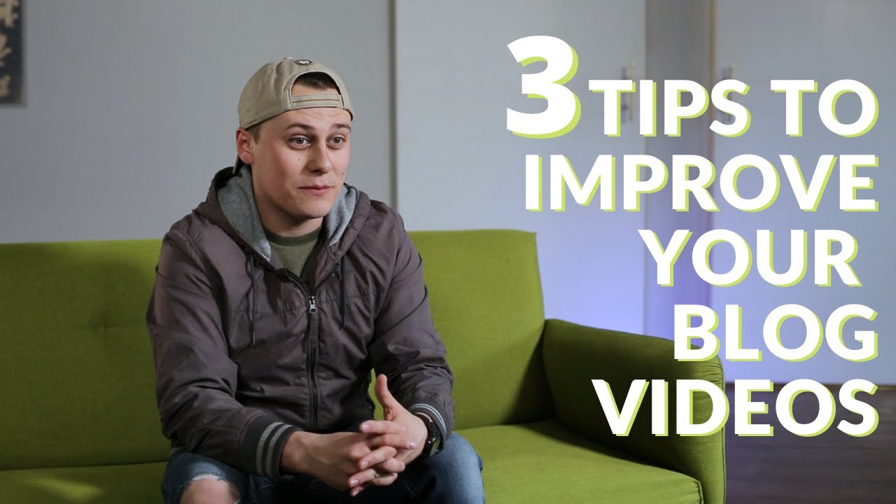 3 Tips To Improve Your Blog Video - YouTube