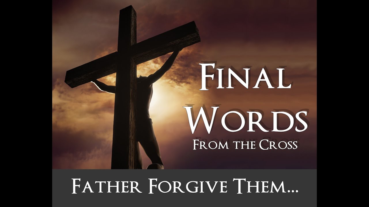 Father Forgive Them - YouTube