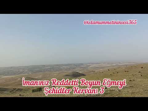 İmanınız Reddetti Boyun Eğmeyi/Şehidler Kervanı - 3