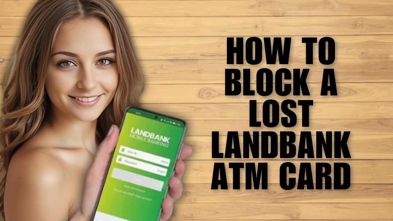 How To Block A Lost Landbank ATM Card (2025 Full Guide) - YouTube