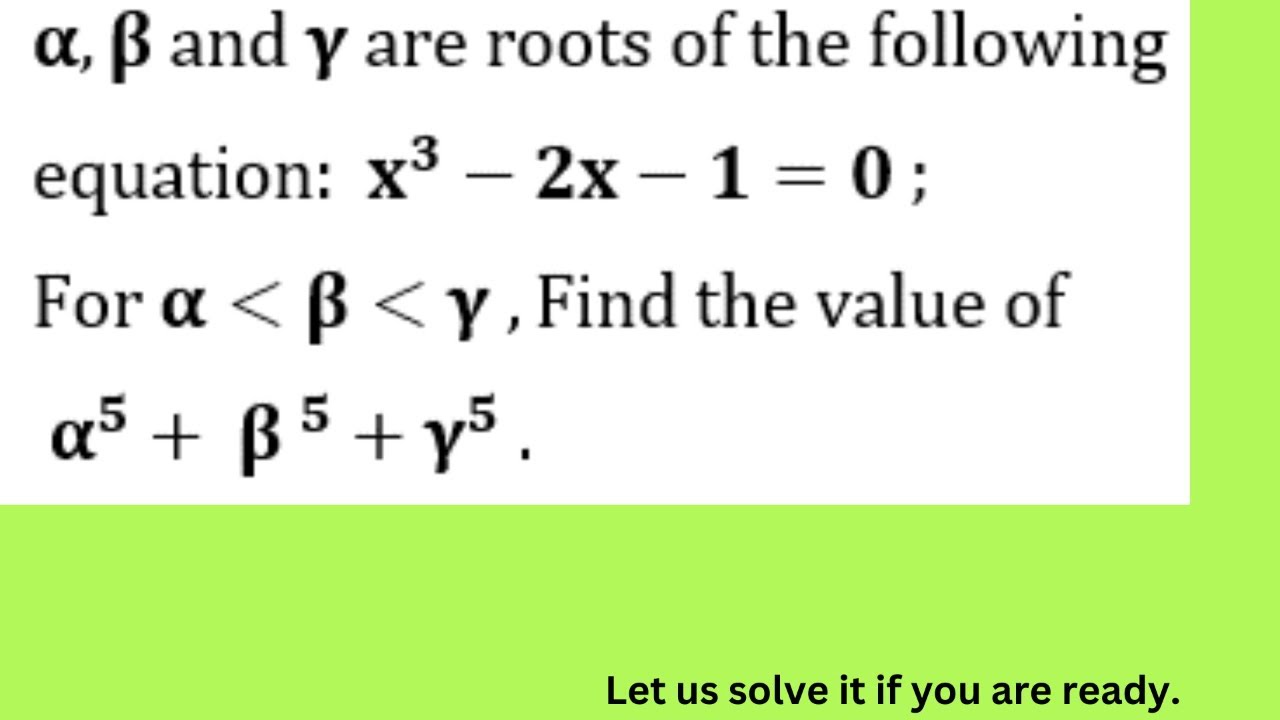 FIND THE SUM OF THE FIFTH POWERS OF ALPHA, BETA AND GAMMA. - YouTube