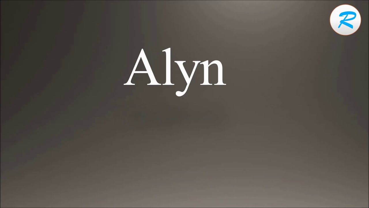 How to pronounce Alyn - YouTube