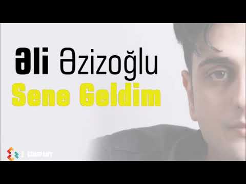 Ali AzizOglu-Sene Geldim 2018