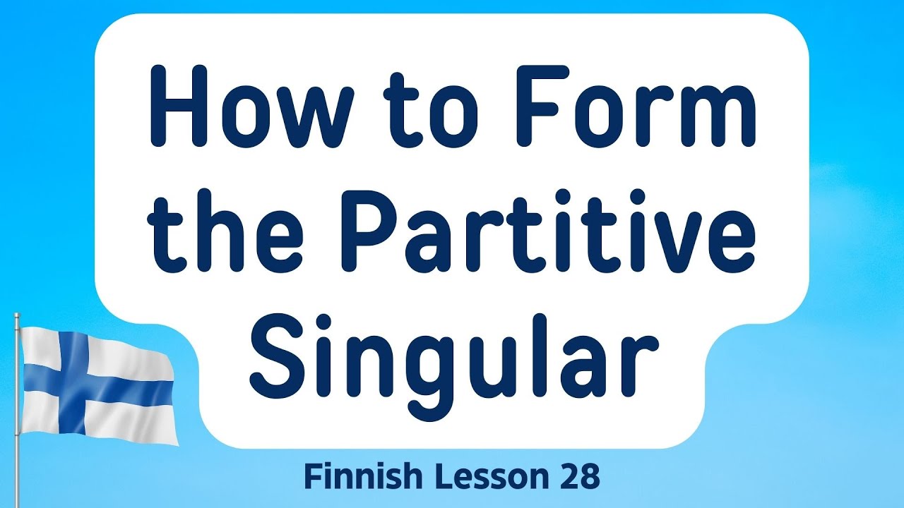 Finnish Lesson 28: How to Form the Partitive Singular (A1) - YouTube