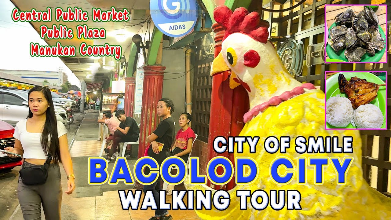 BACOLOD CITY City of Smile AFTERNOON WALK | From Central Public Market ...