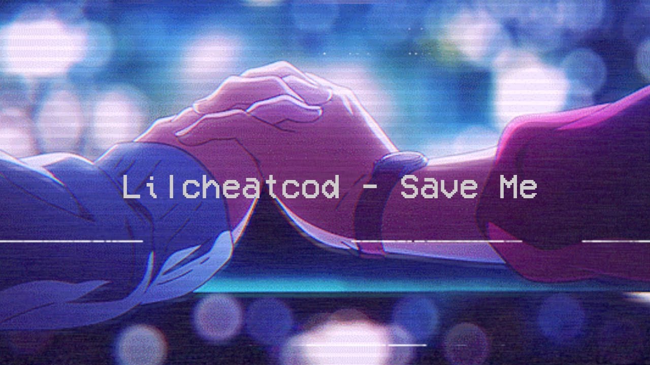 Lilcheatcod - Save Me (audio) - YouTube