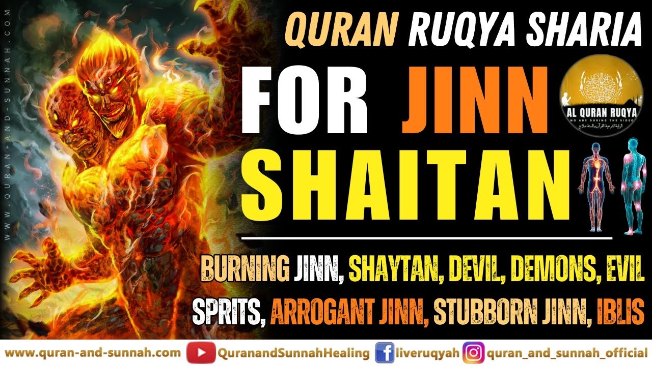 Quran Ruqyah For Burning Jinn, Shaytan, Devil, Demons, Evil Sprits ...