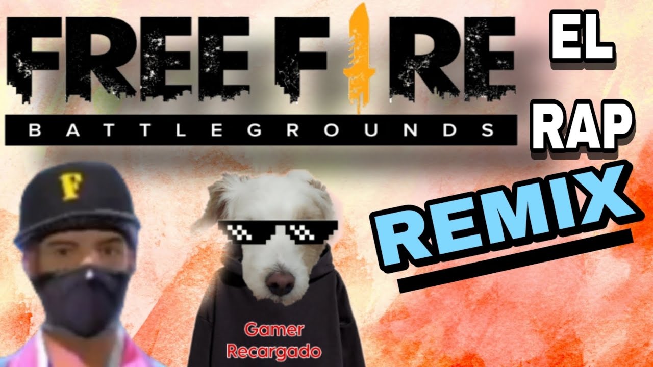 El rap de Free Fire REMIX. #GAMERRECARGADO - YouTube