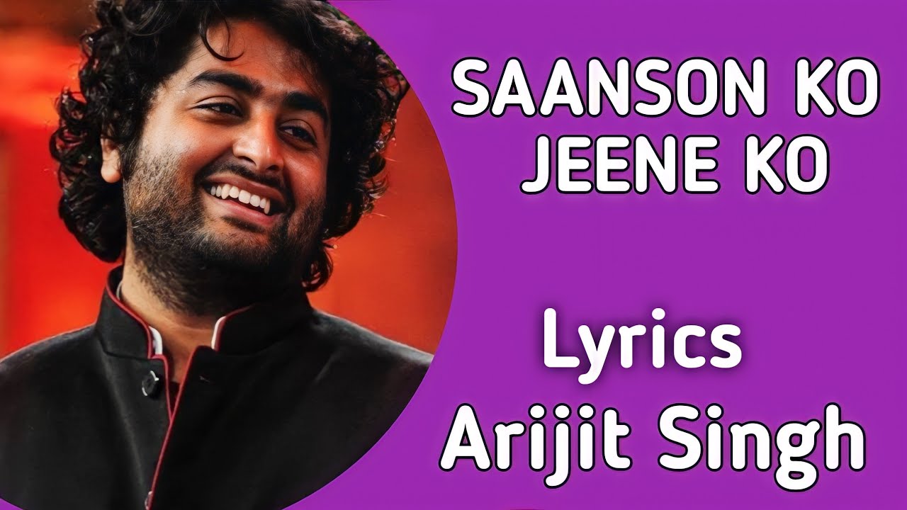 Saanson ko jeene Ka ishara mil gaya (Lyrics) - Arijit Singh | Full song ...