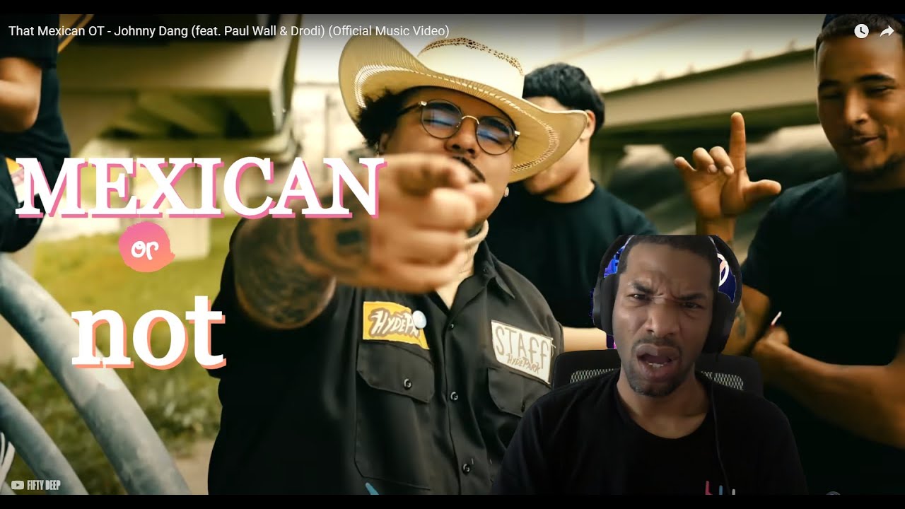 That Mexican OT Johnny Dang #reaction - YouTube