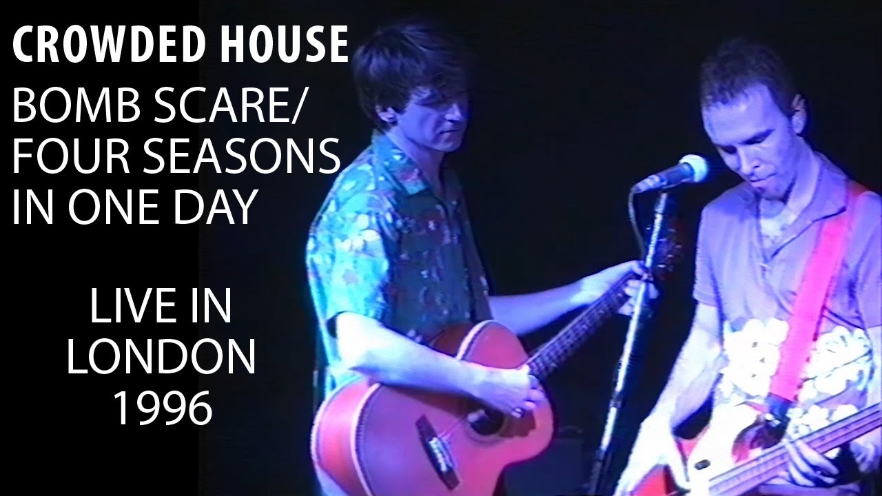 Crowded House-Live "Bomb Scare+ Four Seasons" Hanover Grand - YouTube
