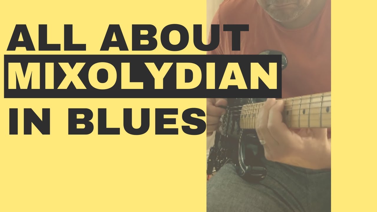 All about Mixolydian mode in BLUES - YouTube