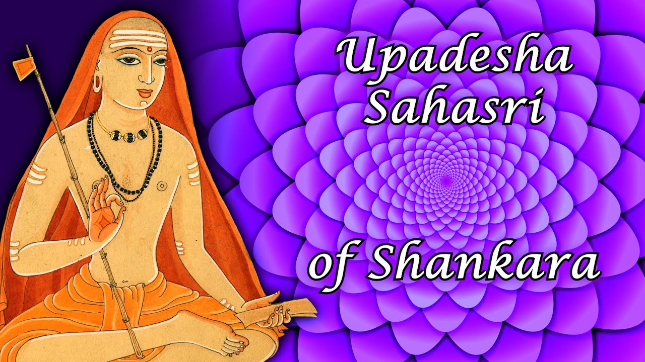 01: Upadesha Sahasri (ch1 v1) One Thousand Teachings on Advaita Vedanta ...