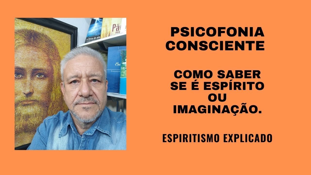 MEDIUNIDADE, A PSICOFONIA CONSCIENTE - ESPIRITO OU IMAGINAÇÃO. - YouTube