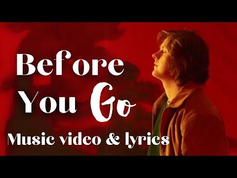 Lewis Capaldi - Before You Go [MUSIC VIDEO & LYRICS] - YouTube