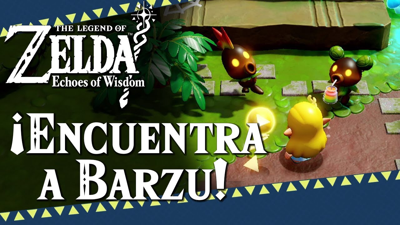 ¡ENCUENTRA A BARZU! | The Legend of Zelda: Echoes of Wisdom【Gameplay ...