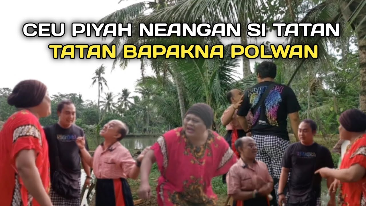 BAPAK TATAN POLWAN || CEU PIYAH REUWAS - YouTube