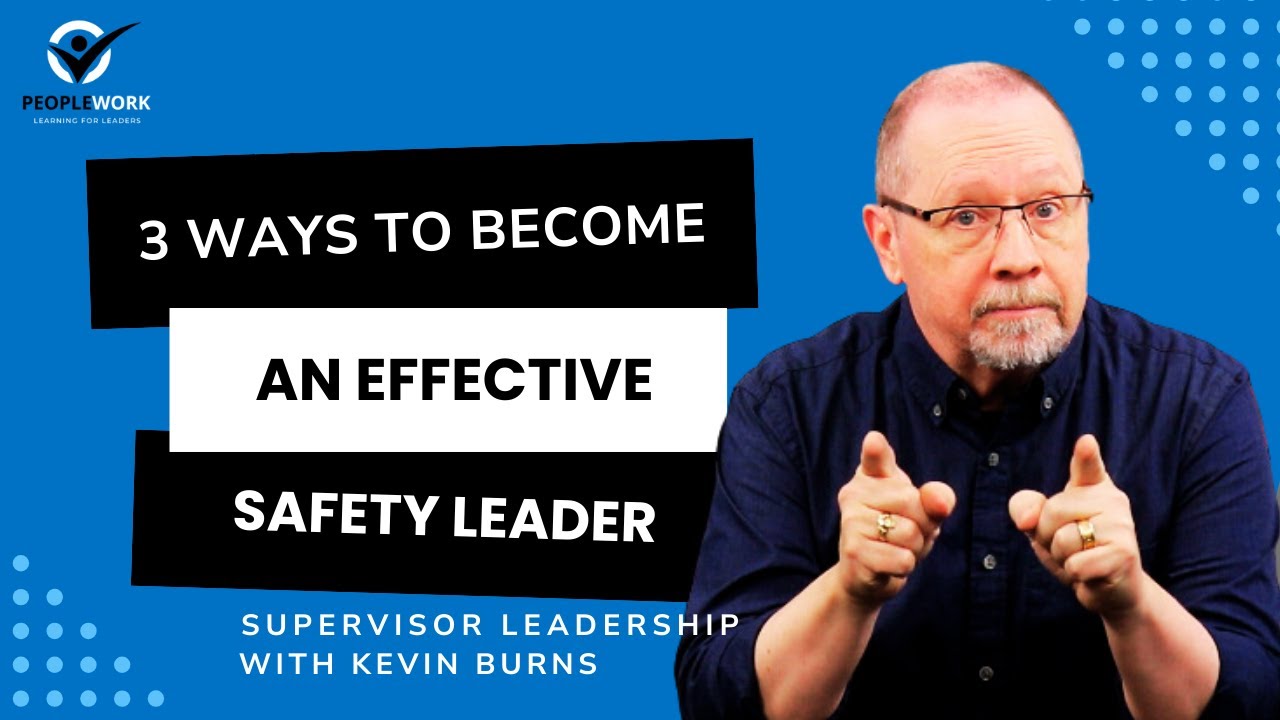 PeopleWork: 3 Ways To Become An Effective Safety Leader - YouTube