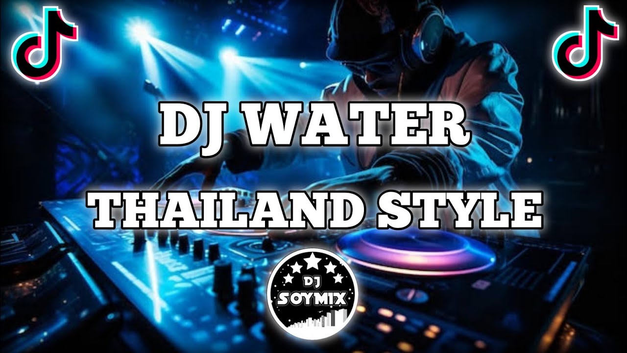 Water ( Thailand Style ) Dj SoyMix - TikTok Viral - YouTube