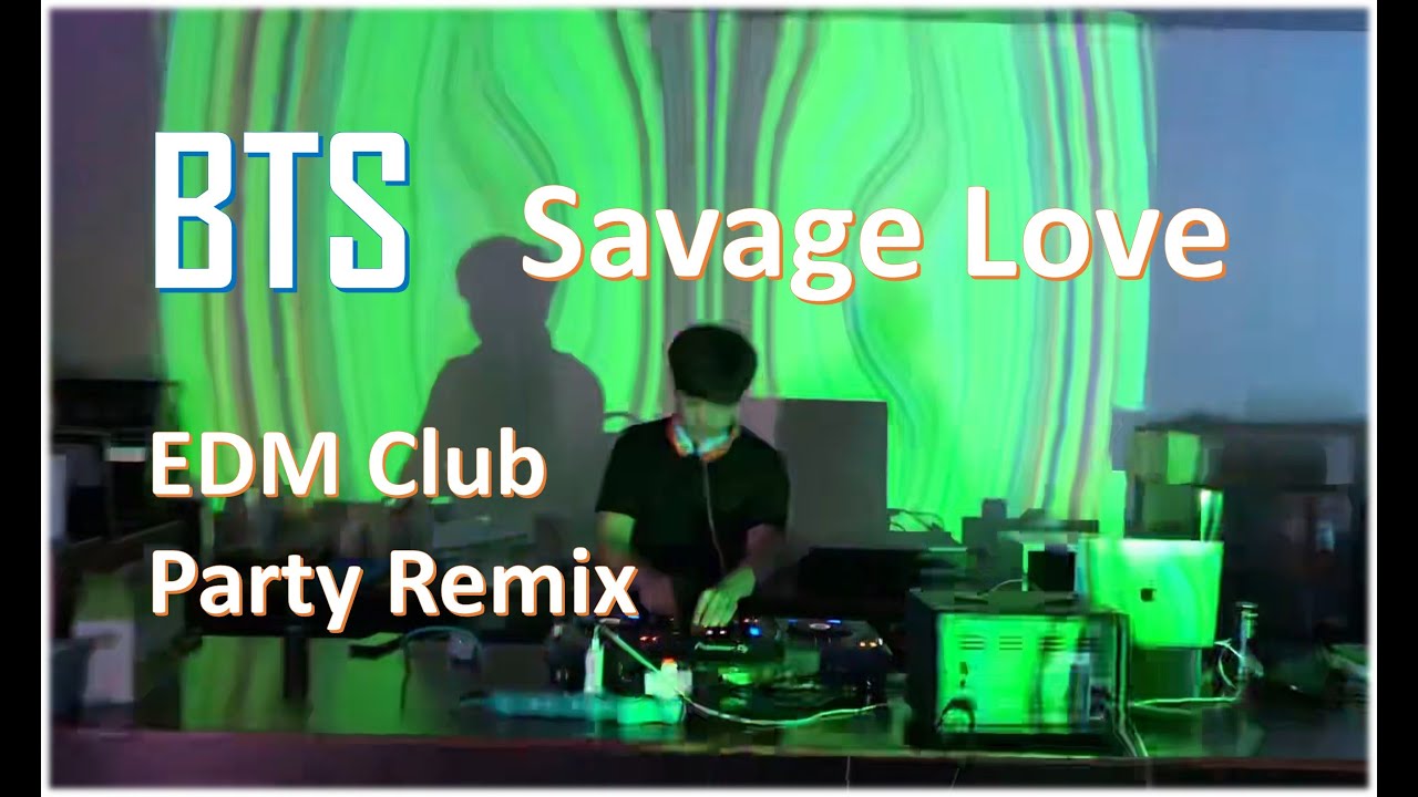 BTS 방탄소년단 - Savage love Club Remix EDM Uk Bounce(feat.Jamie_B / DJ ...