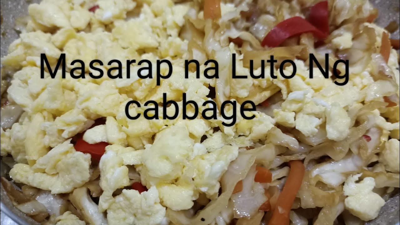 Masarap na Luto Ng cabbage with egg - YouTube