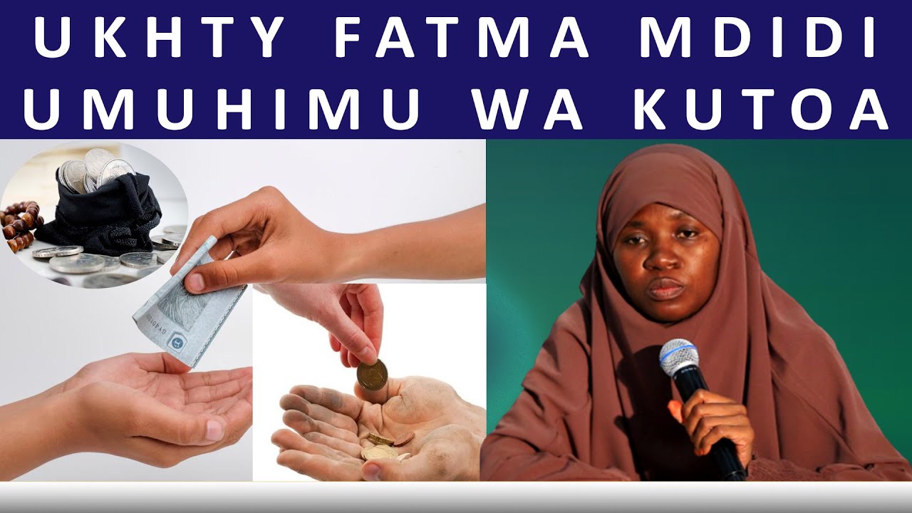 UKITOA UNAONGEZEWA, SWADAQA INALETA UPENDO KWA WANAJAMII, UKHTY FATMA ...