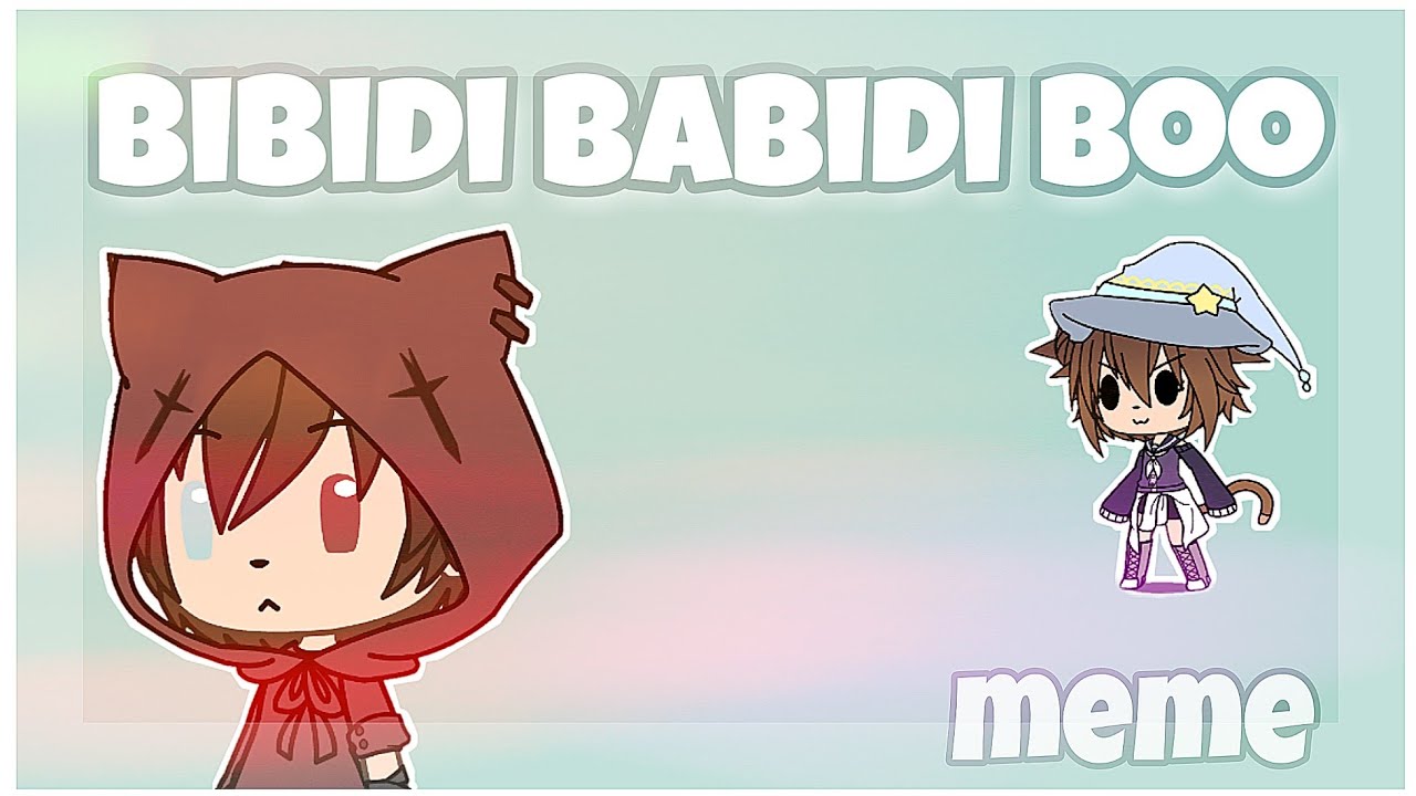 Bibidi Babidi Boo ||meme|| GL [OLD] - YouTube