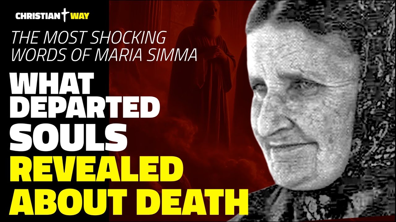 The Truth from Maria Simma: What the Souls of the Dead Revealed About ...