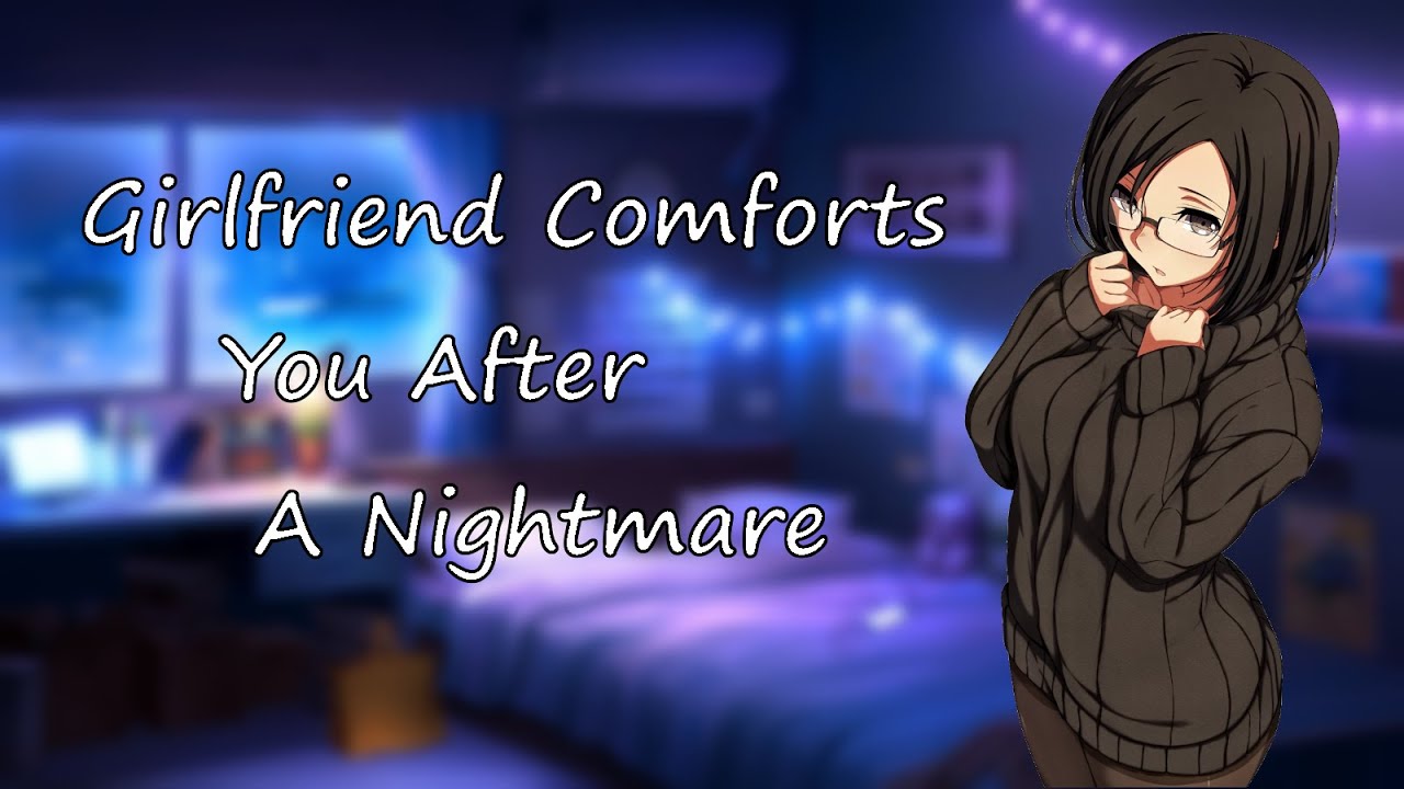 ASMR Your Girlfriend Comforts you after a nightmare! (F4A) |Sweet ...