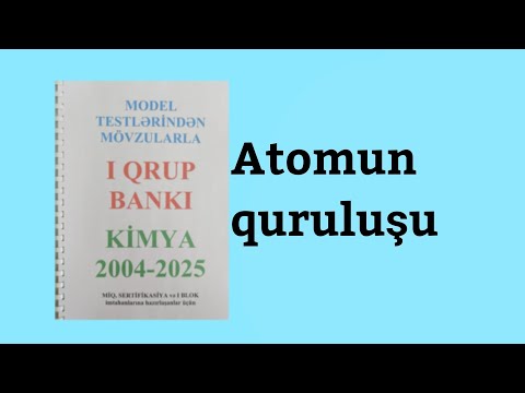 Atomun quruluşu I qrup 2004-2025-ci illərin model testləri