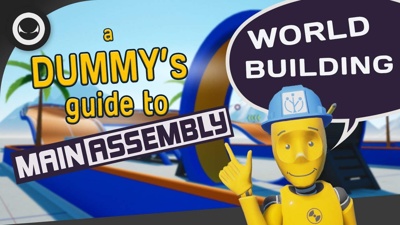 A Dummy's guide to Main Assembly - World Building - YouTube