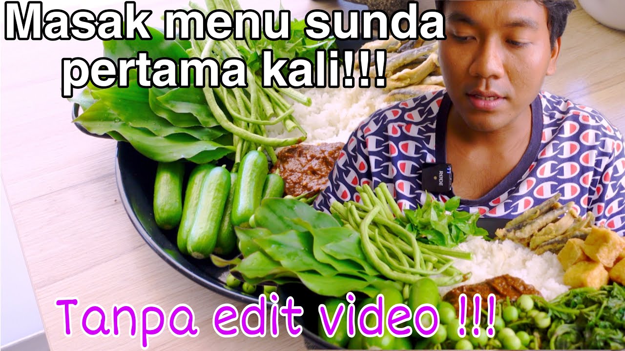 MASAK MENU ALA ORANG SUNDA PERTAMA KALI!!! LANGSUNG NGELALAP SAYURAN ...